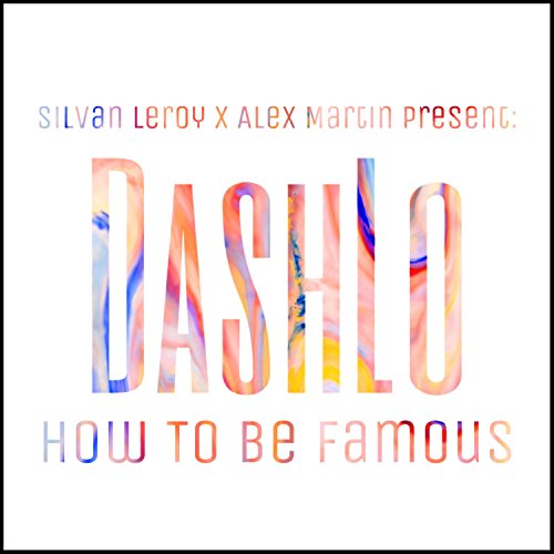Amazon.com: How to Be Famous [Explicit] : DashLo: Digital Music