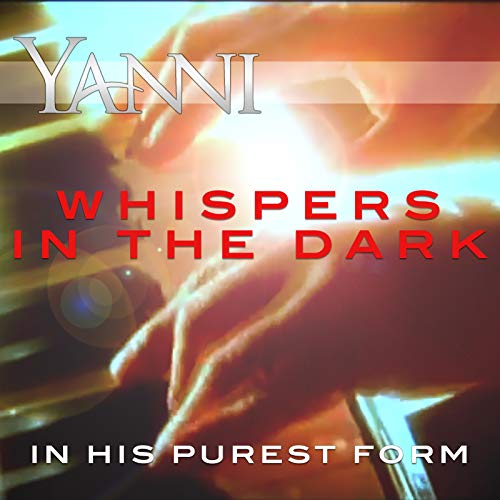Amazon.co.jp: Whispers in the Dark – in His Purest Form : ヤニー: デジタルミュージック