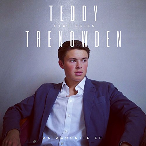Play Blue Skies - EP by Teddy Trenowden on Amazon Music