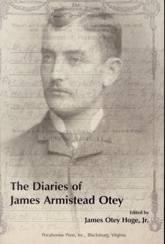 The Diaries of James Armistead Otey: James Otey Hoge, Jr., James Otey ...