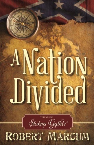 A Nation Divided: Storms Gather: Robert Marcum: 9781621081821: Amazon ...