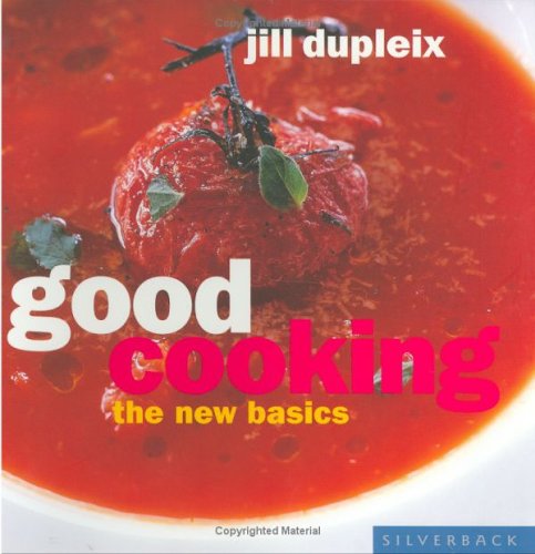 Good Cooking: The New Basics: Amazon.co.uk: Dupleix, Jill, Cassidy ...