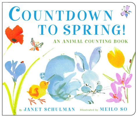 Countdown to Spring!: An Animal Counting Book : Schulman, Janet, So ...