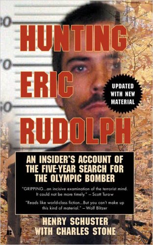 Hunting Eric Rudolph: Schuster, Henry, Stone, Charles: 9780425208571 ...