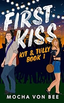 Amazon.com: First Kiss: Kit and Tully Book 1 eBook : VonBee, Mocha: Kindle Store
