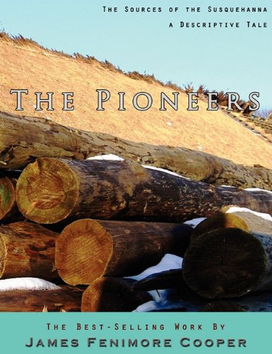 The Pioneers: Cooper, James Fenimore: 9781609421946: Amazon.com: Books