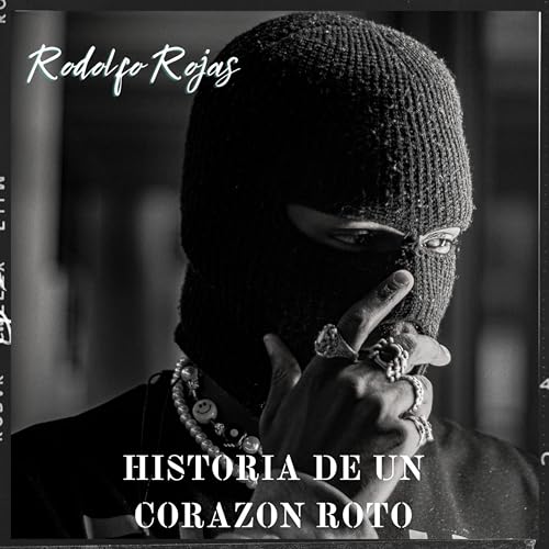Amazon MusicでRodolfo RojasのHistoria De Un Corazon Rotoを再生する