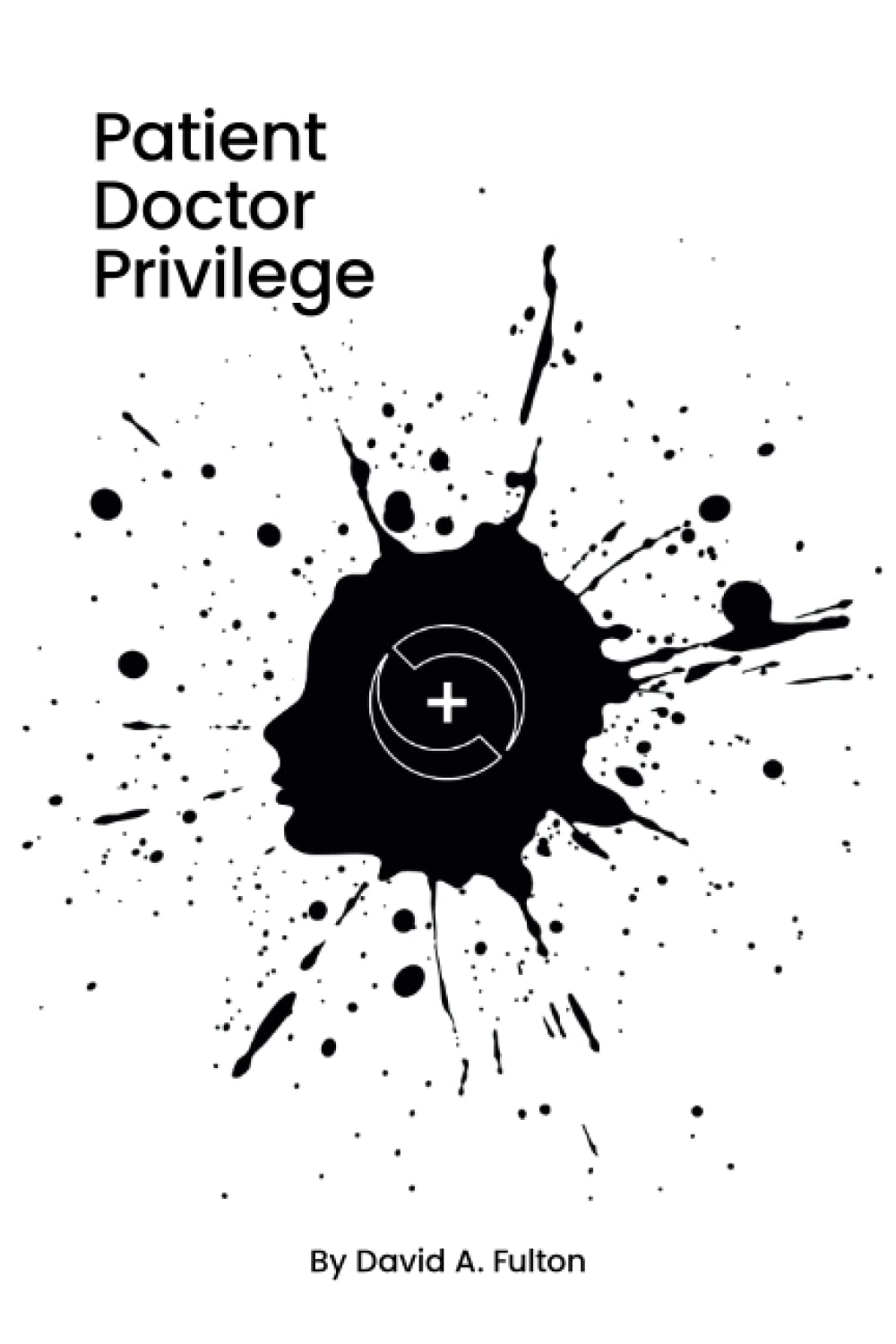 Patient Doctor Privilege: Fulton, David: 9780645204292: Amazon.com: Books