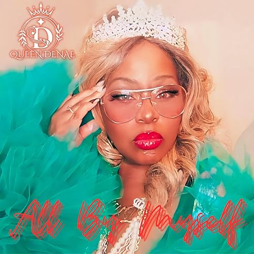 Play All By Myself by Queen Denae on Amazon Music