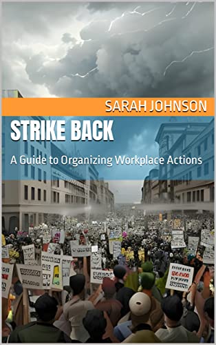 Strike Back: A Guide to Organizing Workplace Actions (Disrupters ...