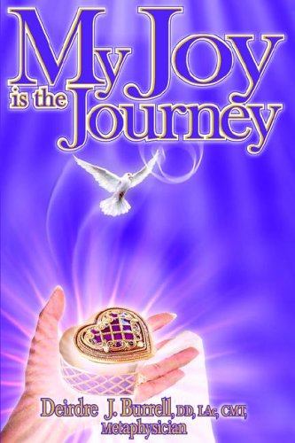 My Joy Is the Journey: Burrell, Deirdre J.: 9780977873456: Amazon.com ...