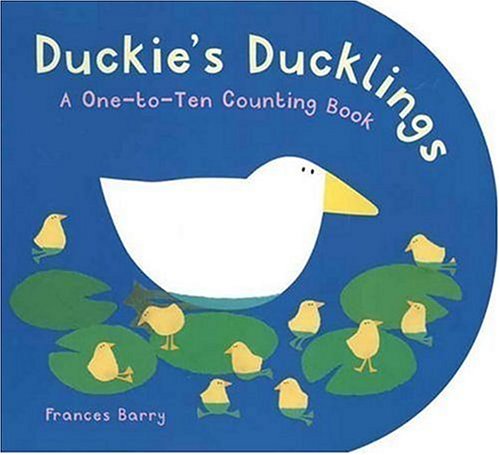 Duckie's Ducklings: A One-to-Ten Counting Book : Barry, Frances, Barry ...