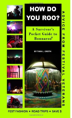 How Do You Roo? A Survivor'S Pocket Guide To Bonnaroo: Groth, Tara L ...