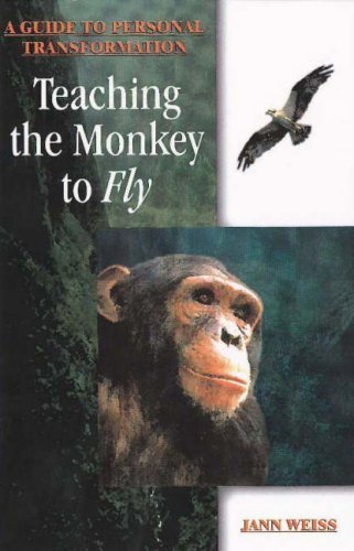 Buy Teaching the Monkey to Fly: A Step-by-step Guide to Self ...