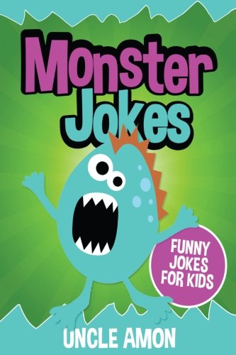 Monster Jokes: Funny Monster Jokes for Kids (Funny Jokes for Kids ...