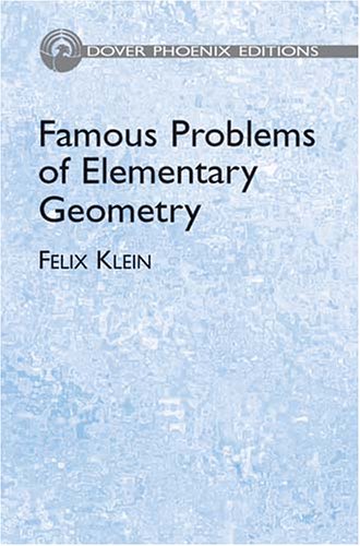 Famous Problems of Elementary Geometry (Dover Phoenix Editions): Klein ...
