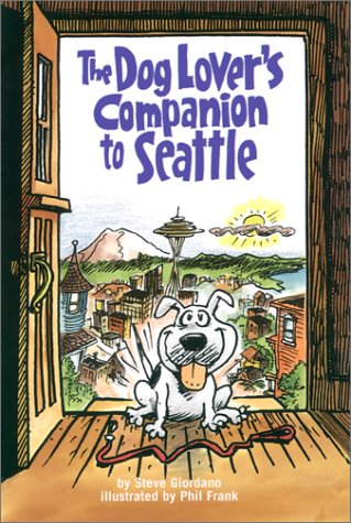 The Dog Lover's Companion to Seattle: The Insider Scoop on Where to ...