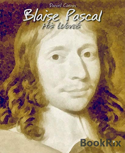 Blaise Pascal: His Words (English Edition) eBook : Coenn, Daniel ...