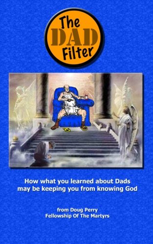 The Dad Filter: Perry, Doug: 9781467963879: Amazon.com: Books