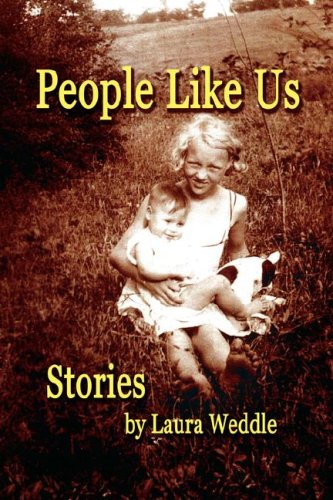 People Like Us: Stories: Weddle, Laura: 9781893239760: Amazon.com: Books