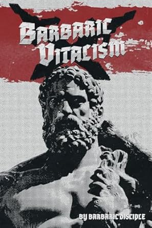 Barbaric Vitalism: Disciple, Barbaric: 9798988696902: Amazon.com: Books