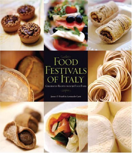 Food Festivals of Italy: Celebrated Recipes from 50 Food Fairs - Kindle ...
