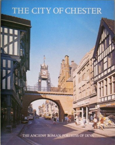 City of Chester: The Ancient Roman Fortress of Deva (Pitkin Pride of ...