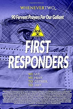 90 Prayers For First Responders: Two, Whenever: 9798635429563: Amazon ...