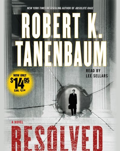 Resolved: A Novel: Tanenbaum, Robert K., Sellars, Lee: 9780743555234 ...