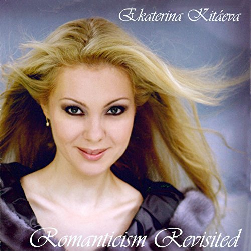 Amazon.co.jp: Ekaterina Kitáeva: Romanticism Revisited : Ekaterina ...