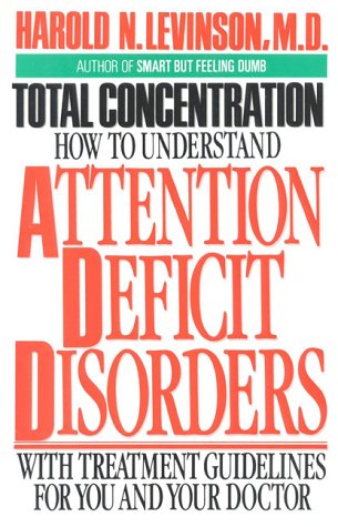 Total Concentration: How to Understand Attention Deficit Disorders ...