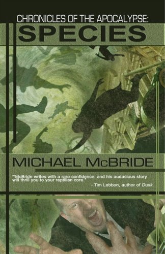 Chronicles of the Apocalypse: Species: McBride, Michael: 9780977987672 ...
