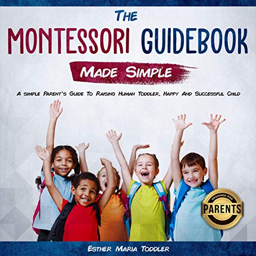 Amazon.com: The Montessori Guidebook Made Simple: A Simple Parent's ...