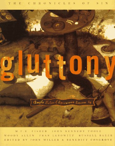 Gluttony: Ample Tales of Epicurean Excess: Miller, John, Cosgrove ...