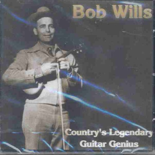 Bob Wills - Bob Wills: Country's Legendary Guitar Genius - Amazon.com Music
