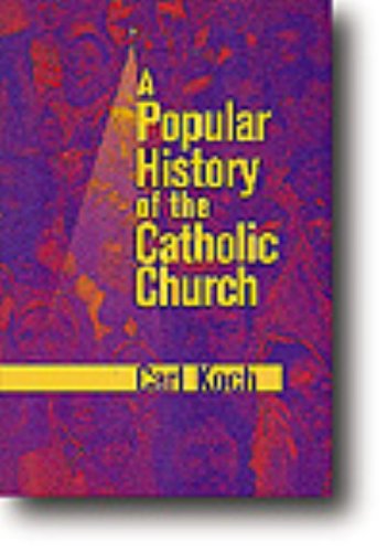A Popular History of the Catholic Church: Koch, Carl: 9780884893950 ...
