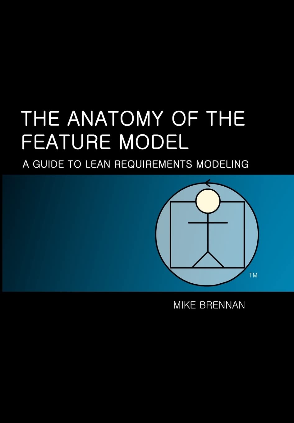 The Anatomy of the Feature Model: A Guide to the Lean Model: Brennan ...