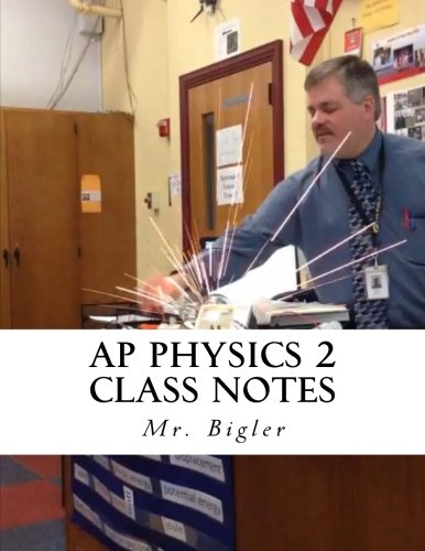 AP Physics 2 Class Notes: Bigler, Mr.: 9781517428266: Amazon.com: Books