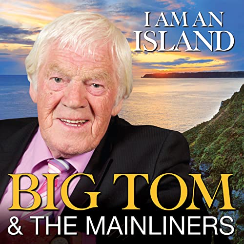 Spiele I Am An Island von Big Tom & The Mainliners auf Amazon Music ab