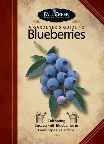 A Gardener's Guide to Blueberries: Fall Creek Farm & Nursery ...