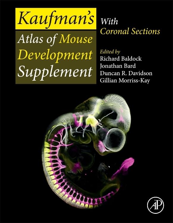 Kaufman’s Atlas of Mouse Development Supplement: With Coronal Sections ...