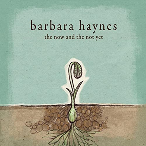 Play The Now and the Not Yet by Barbara Haynes on Amazon Music
