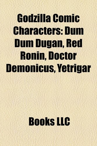 Godzilla Comic Characters: Dum Dum Dugan, Red Ronin, Doctor Demonicus ...