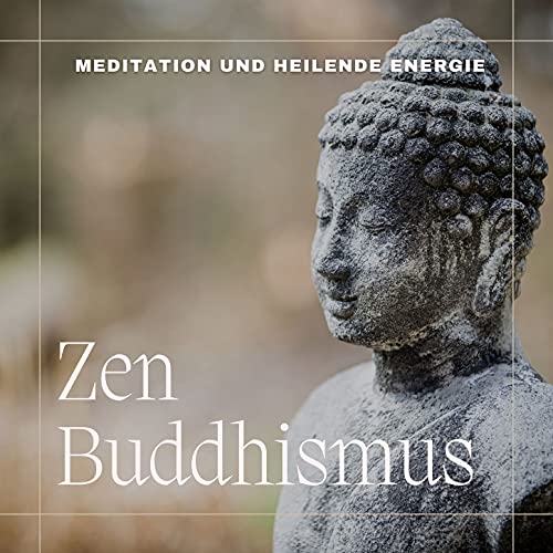 Zen Buddhismus: Beste Buddhismus Lieder für Buddhisten, Meditation und ...