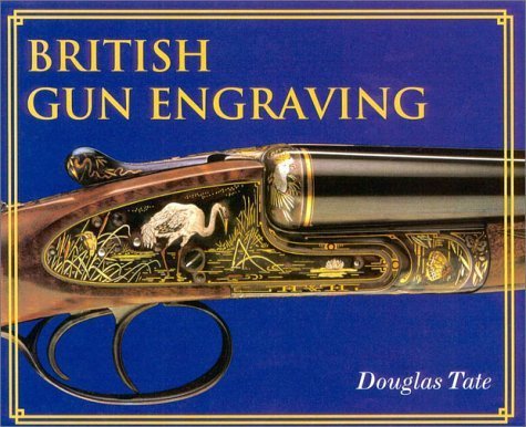British Gun Engraving by Douglas Tate (2004): unknown author: Amazon ...