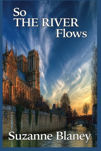 So the River Flows: Blaney, Suzanne: 9781939229618: Amazon.com: Books