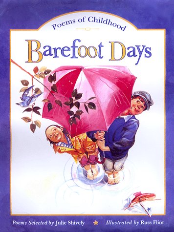 Barefoot Days: Poems of Childhood: Shively, Julie, Flint, Russ ...
