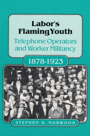 LABORS FLAMING YOUTH: Telephone Operators and Worker Militancy, 1878 ...
