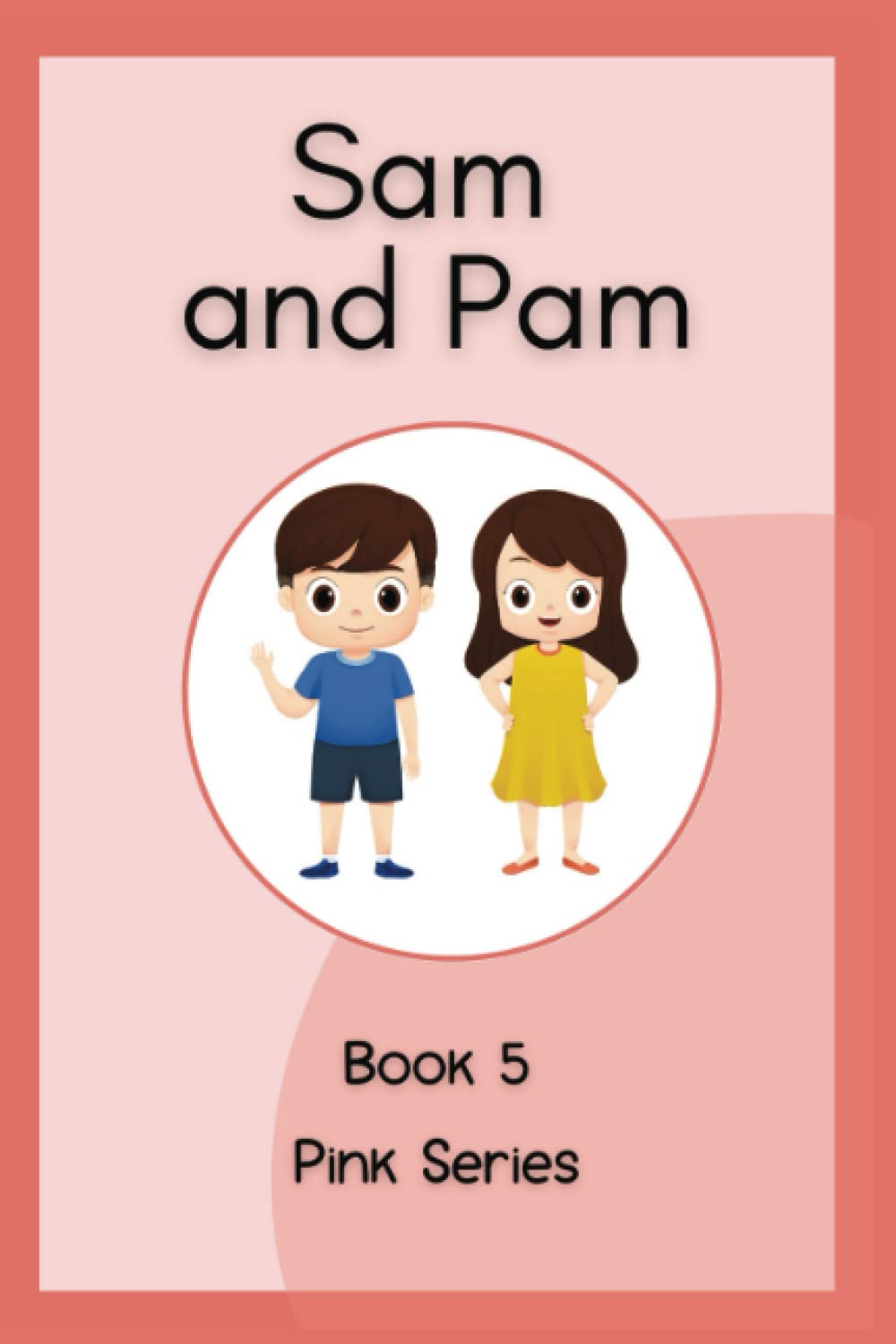 Sam and Pam: Book 5 | CVC Easy Readers: Publishing, EduKing ...