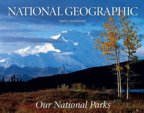 National Parks: 2005 Wall Calendar: National Geographic Society (U. S ...